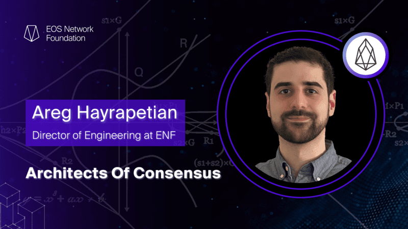 Architects of Consensus — EOS Gets Antifragile With Areg Hayrapetian - EOS Network