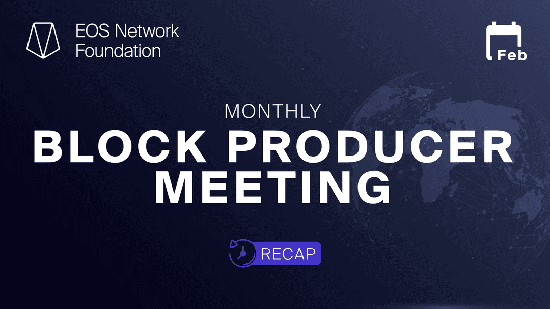 EOS BP Meeting Recap—February 2024 - EOS Network