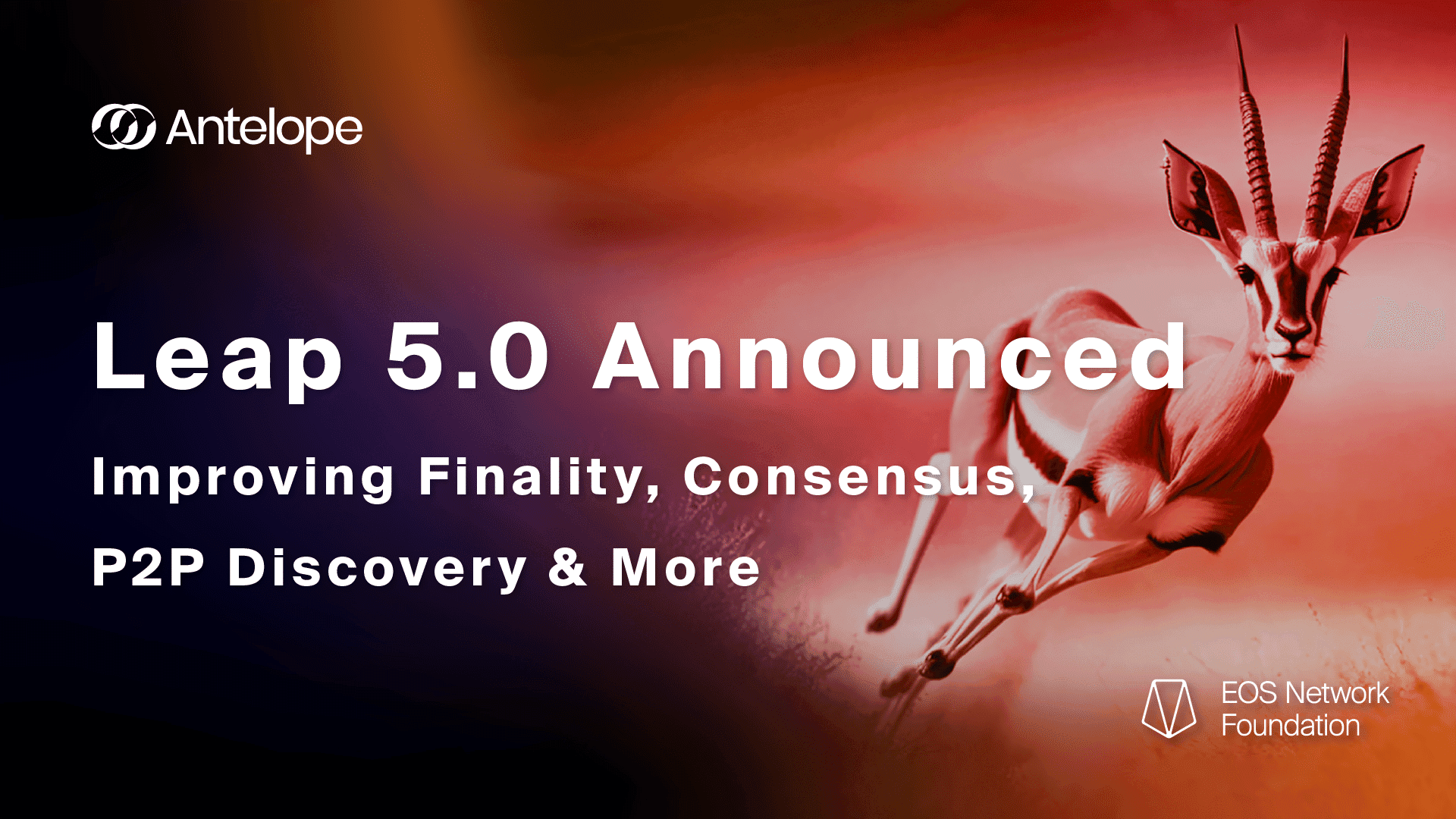 Antelope Leap 5.0 Consensus Upgrade Announced - EOS Network