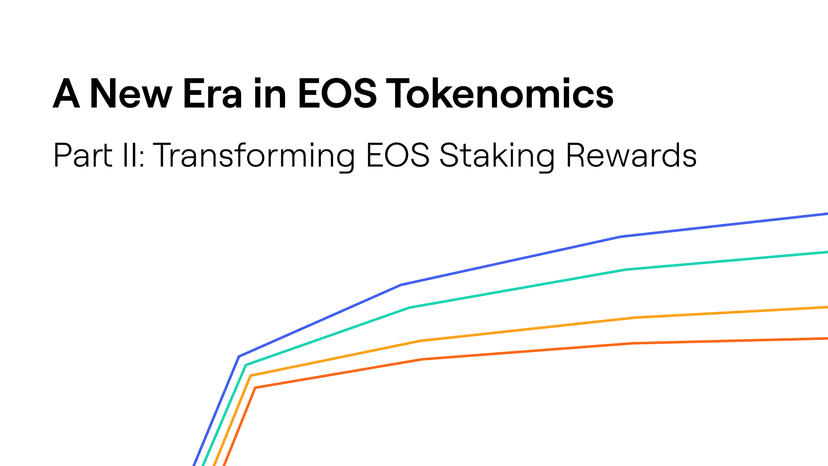 A New Era in EOS Tokenomics, Part II: Transforming EOS Staking Rewards - EOS Network